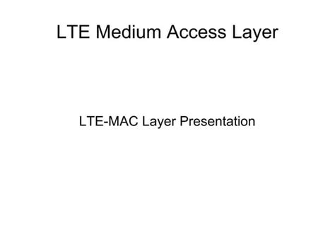 Lte Mac Presentation Ppt Operating Systems Computer Software And Applications