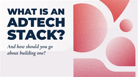A Ceos Guide To Building An Adtech Stack Adtech Juice