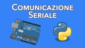 Comunicazione Seriale Tra Python E Arduino Michele Di Luca