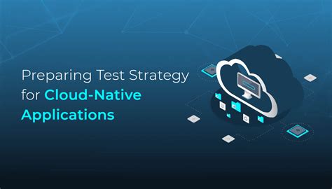 Preparing Test Strategy For Cloud Native Applications