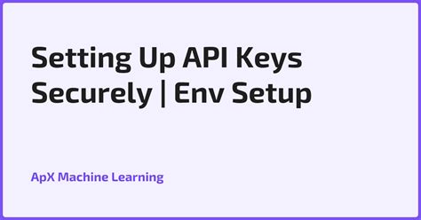 Setting Up Api Keys Securely Env Setup