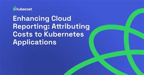 Kubecost On Linkedin Enhancing Cloud Reporting Attributing Costs To
