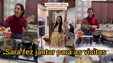 Sara Kellen Fez Jantar Para As Visitas Youtube