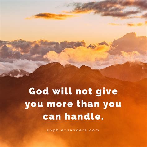 God Will Not Give You More Than You Can Handle