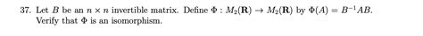 solved let b be an n × n invertible matrix define Φ m2 r