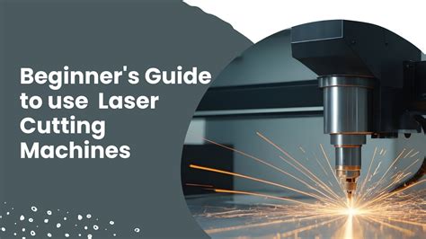 Beginners Guide To Use Laser Cutting Machines