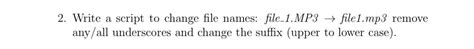 Solved Write A Script To Change File Names File MP Chegg Com