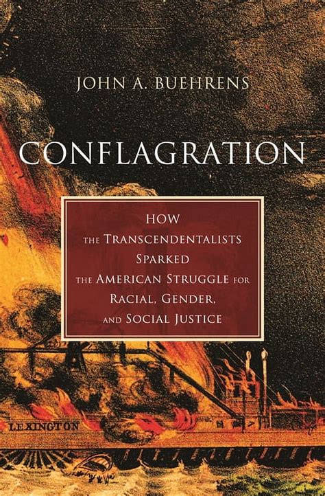 Conflagration How The Transcendentalists Sparked The American