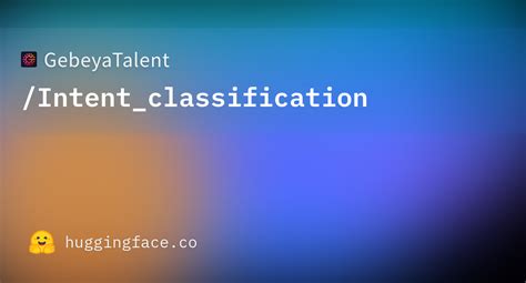 Gebeyatalentintentclassification At Main