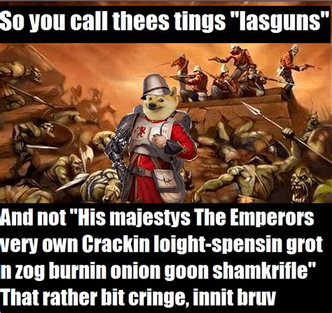 Rather Bit Cringe Innit Bruv R Grimdank