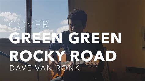 Moho Alfahd Dave Van Ronk Green Green Rocky Road Covers From