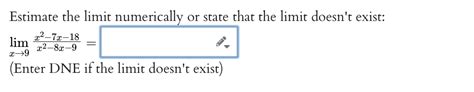 solved estimate the limit numerically or state that the