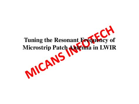 pdf tuning the resonant frequency of microstrip patch antenna in lwir