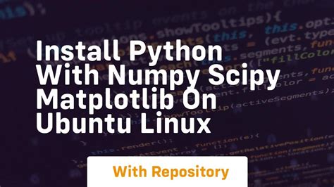 Install Python With Numpy Scipy Matplotlib On Ubuntu Linux Youtube