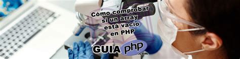 cómo comprobar si un array está vacío en php guia php