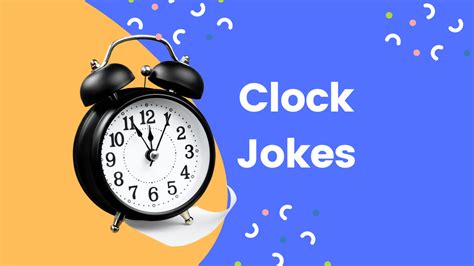 Clock Jokes For Every Hour Our Jokes Are Better