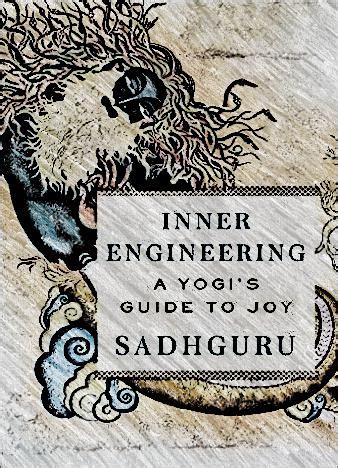 Inner Engineering A Yogis Guide To Joy By Sadhguru