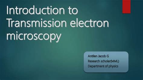 Introduction To Electron Microscope Pptx Chemistry Science