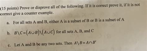 solved 15 points prove or disprove all of the following