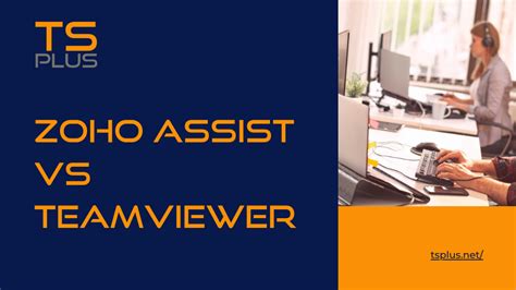Zoho Assist Vs Teamviewer Tsplus