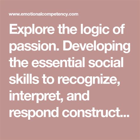 Explore The Logic Of Passion Developing The Essential Social Skills To