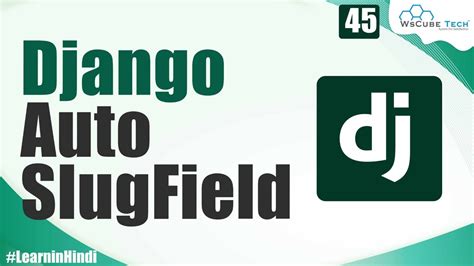 What Is Auto Slugfield Explained With Examples In Django Youtube