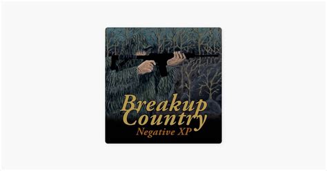 ‎breakup Country Album By Negative Xp Apple Music