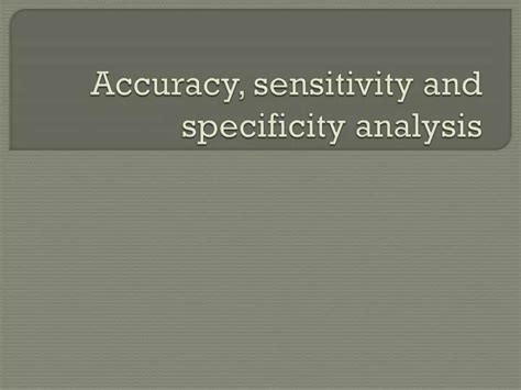 Ppt Accuracy Sensitivity And Specificity Analysis Powerpoint