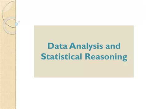 Ppt Data Analysis And Statistical Reasoning Powerpoint Presentation