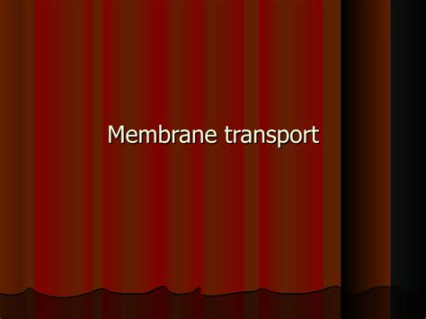 4 Membrane Transport 1 Ppt