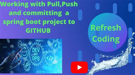 Working With Pull Push And Committing A Spring Boot Project To Github