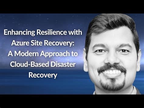 Free Video Enhancing Resilience With Azure Site Recovery From Conf42
