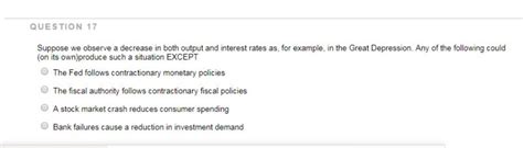 Solved Question 17 Suppose We Observe A Decrease In Both