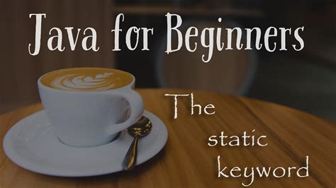 The Static Keyword Java For Beginners 34 Youtube
