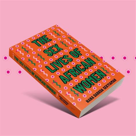 Not So Rwandan ‘the Sex Lives Of African Women A Book Review The