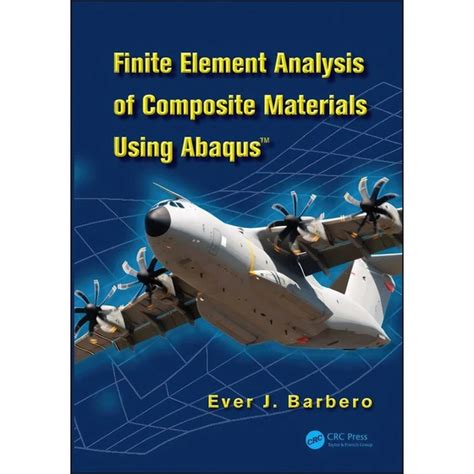 خرید و قیمت کتاب Finite Element Analysis Of Composite Materials Using Abaqus™ اثر Ever J