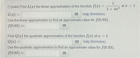 Solved (1 ﻿point) ﻿Find L(x) ﻿the linear approximation of | Chegg.com