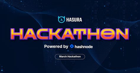 build powerful modern apps and apis with the hasura hackathon in march 🚀