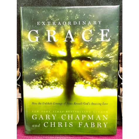 《like New》gary Chapman And Chris Fabry Extraordinary Grace How The Unlikely Lineage Of Jesus