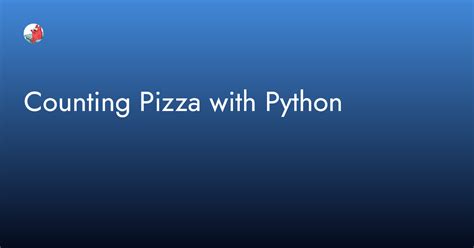 Counting Pizza With Python