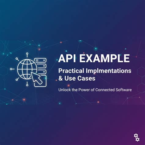 Api Example Practical Implementations And Use Cases