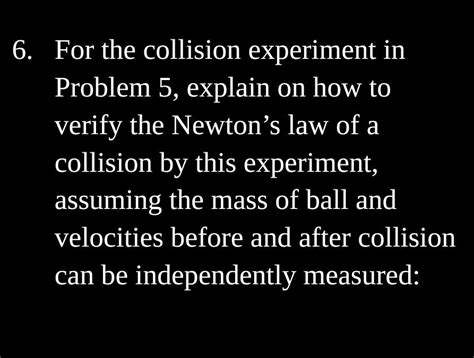 Solved For The Collision Experiment In Problem Explain Chegg