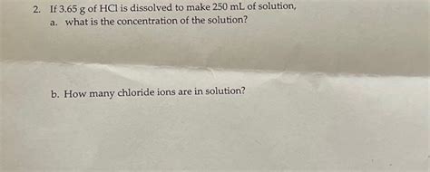 Solved If G Of Hcl Is Dissolved To Make Ml Of Chegg Com