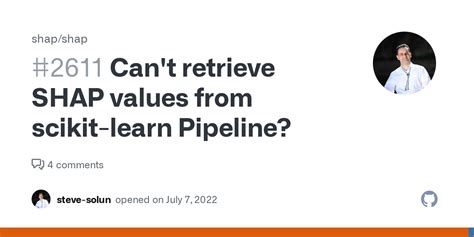 Cant Retrieve Shap Values From Scikit Learn Pipeline · Issue 2611 · Shapshap · Github