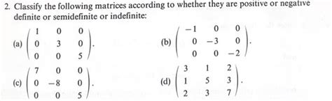 Solved Classify The Following Matrices According To Chegg