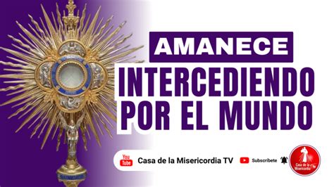 Amanece Intercedieno Por El Mundo 20 De Febrero Del 2026
