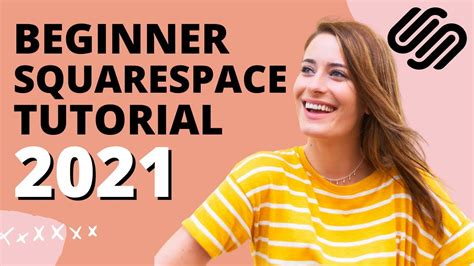Beginner Squarespace Tutorial Updated For 2021 Build Your