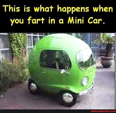 This Is What Happens When You Fart In A Mini Car Americas Best Pics