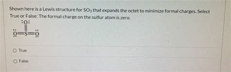 Solved Shown Here Is A Lewis Structure For So3 That Expands The Octet To 1 Answer