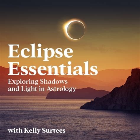 Eclipse Essentials Exploring Shadows And Light In Astrology Astrology University